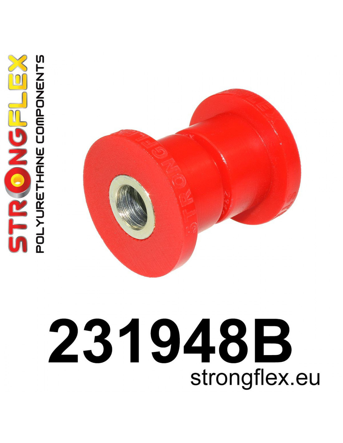 231948B: Rear torque rod – front bush polyurethane Volvo | STRONGFLEX