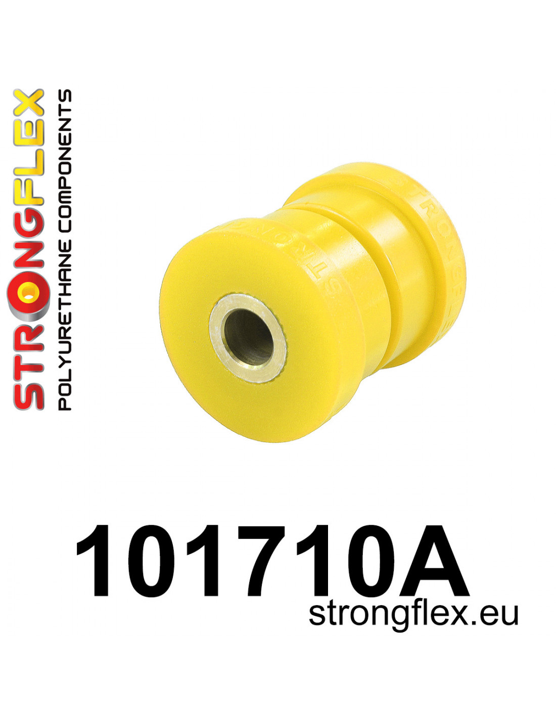 101710A: Rear trailing arm - front bush SPORT polyurethane | STRONGFLEX
