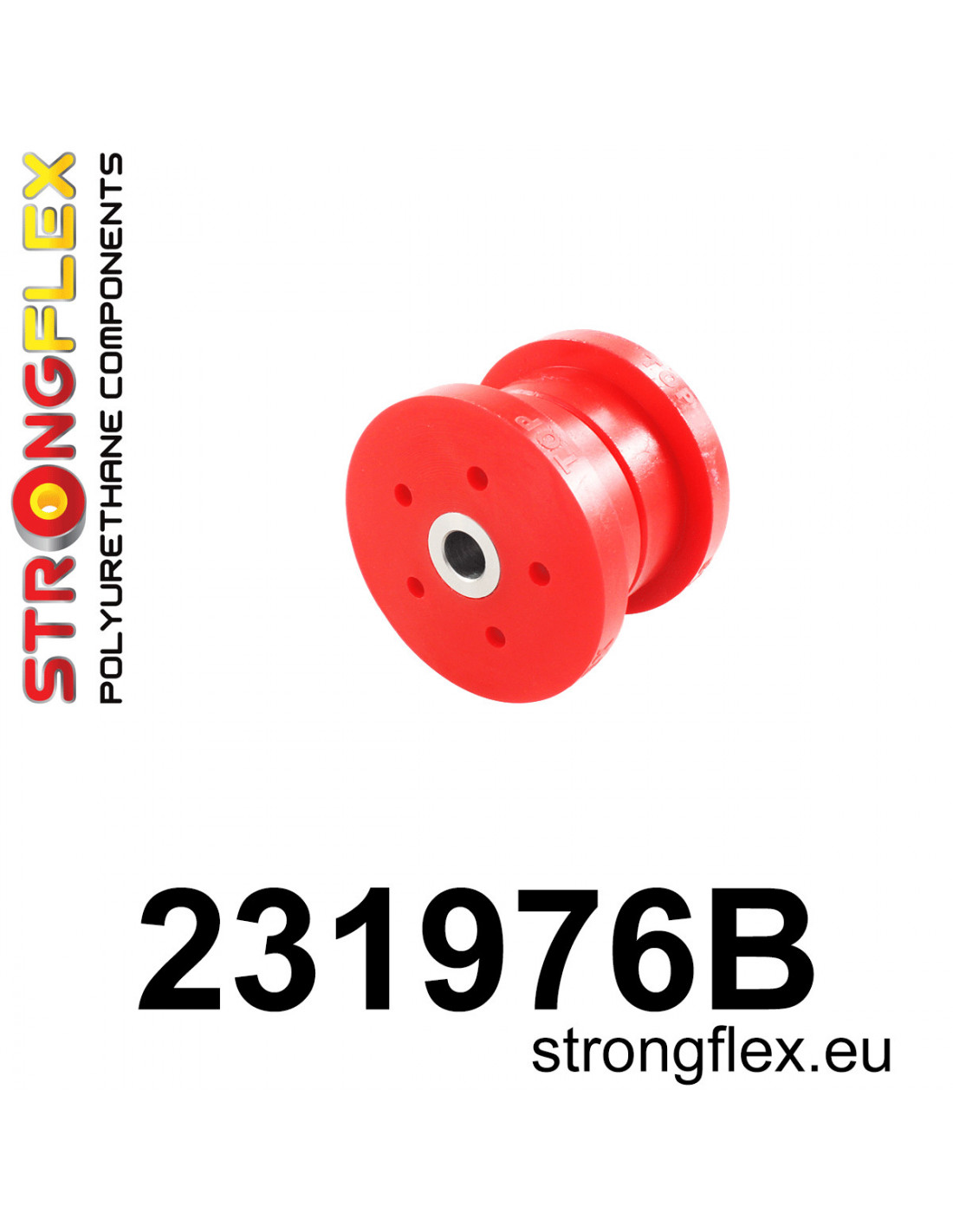 231976B: Front upper engine mount bush - front polyurethane | STRONGFLEX